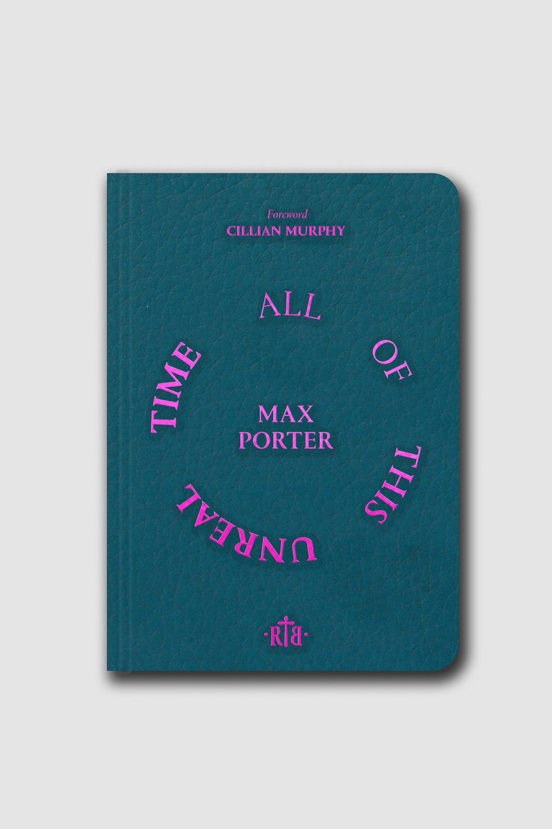 ALL OF THIS UNREAL TIME (SIGNED COPIES) - Max Porter + Foreword by Cil ...